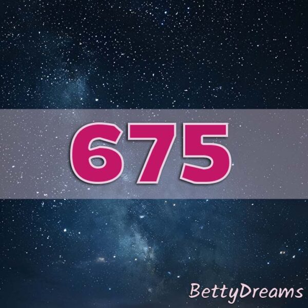 675 Angel Number: Surprising & Powerful Meanings | BettyDreams