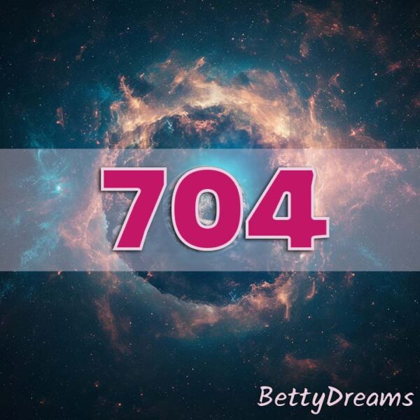 704 Angel Number Surprising Powerful Meanings BettyDreams