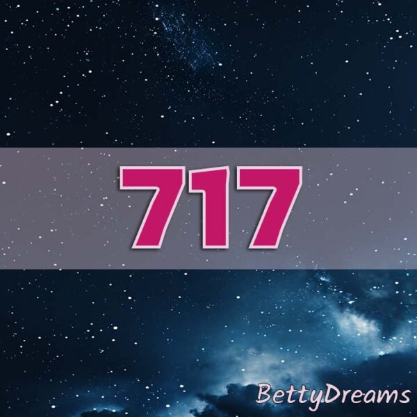 717 Angel Number: Surprising & Powerful Meanings | BettyDreams