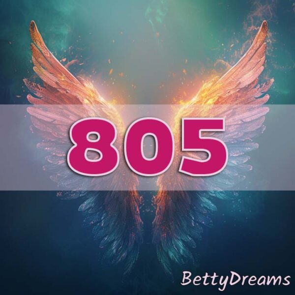 805 Angel Number: Surprising & Powerful Meanings | BettyDreams