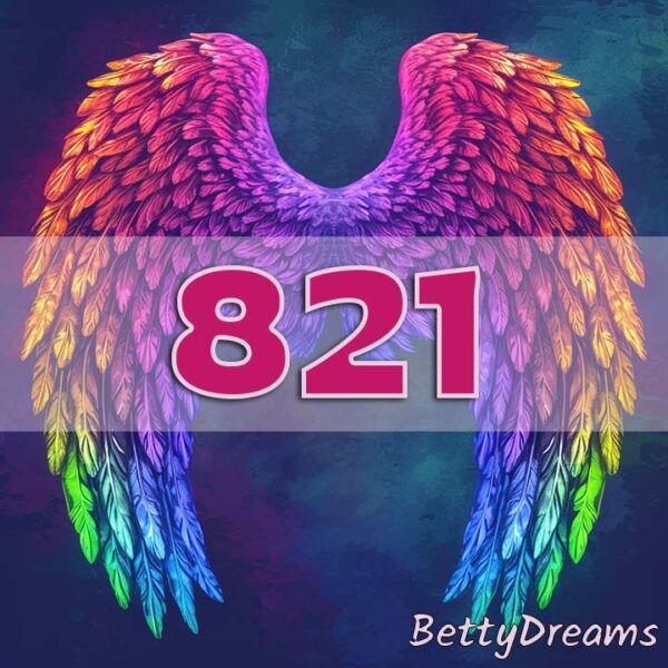 821 Angel Number: Surprising & Powerful Meanings | BettyDreams