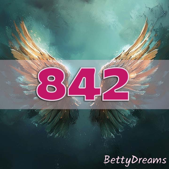 842 Angel Number: Surprising & Powerful Meanings | BettyDreams