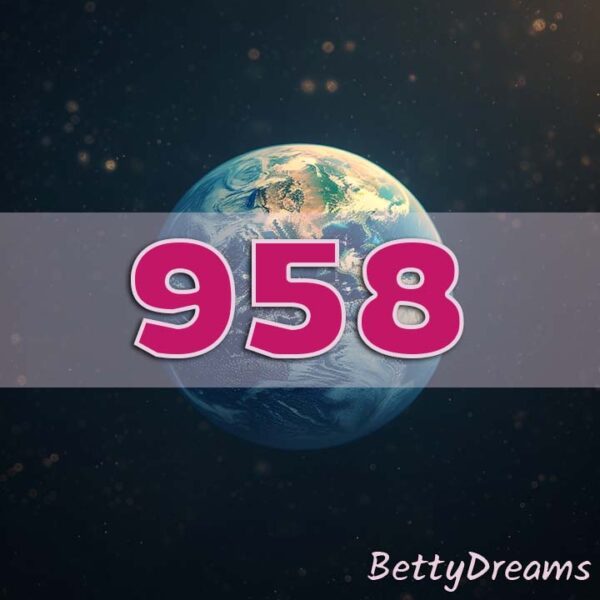 958 Angel Number: Surprising & Powerful Meanings | BettyDreams